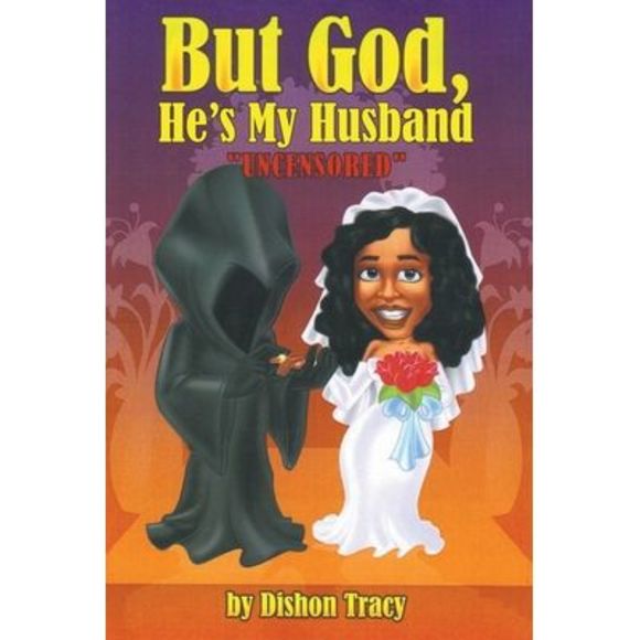 Dishon Tracy | Other | But God Hes My Husband Uncensored Dishon Tracy ...